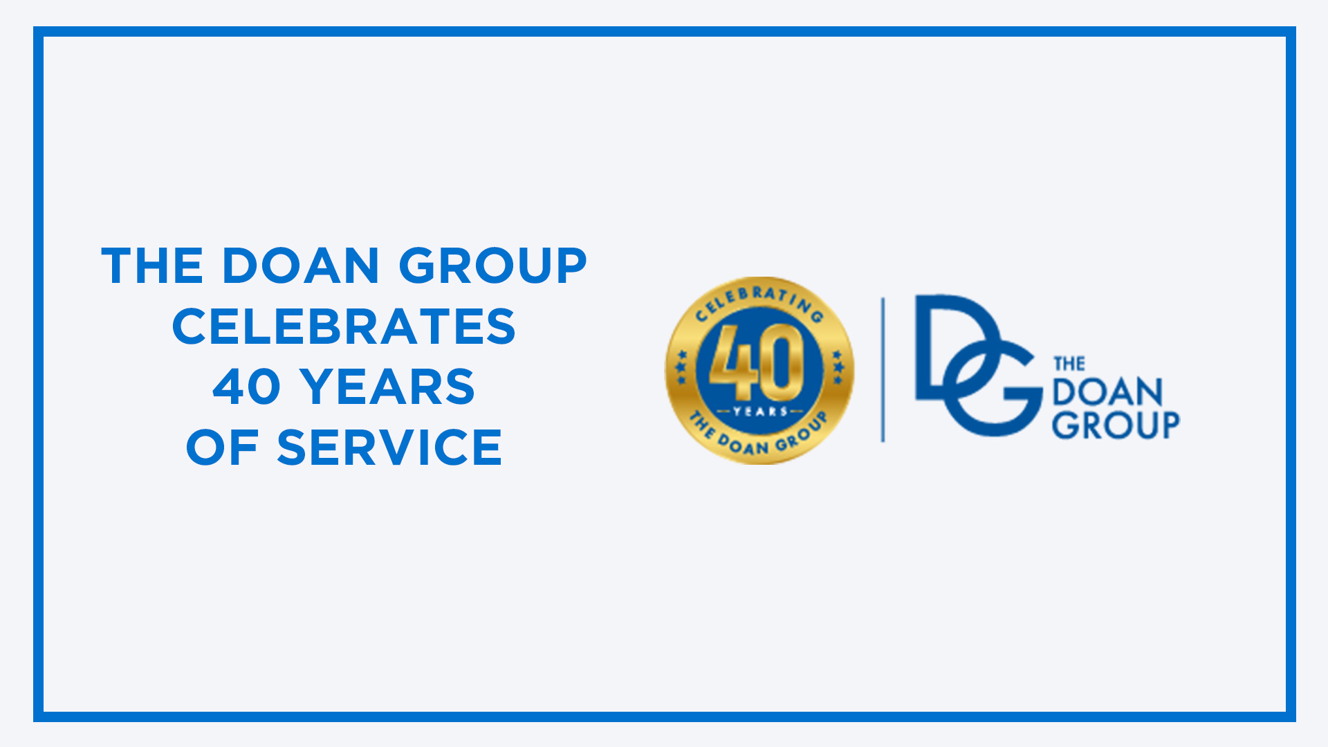 THE DOAN GROUP CELEBRATES 40 YEARS OF SERVICE - Doan Group